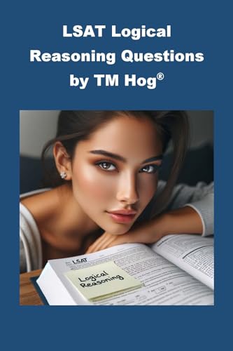 LSAT Logical Reasoning Questions by TM Hog® by Philip Martin McCaulay ...