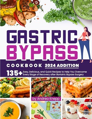 Gastric Bypass Cookbook: 135+ Easy, Delicious, and Quick Recipes to ...