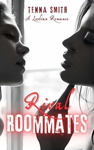 Rival Roommates: A Lesbian Romance by Tenna Smith | Goodreads