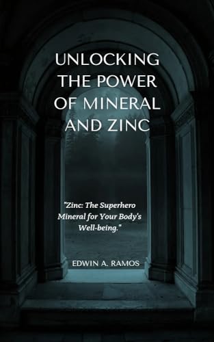 UNLOCKING THE POWER OF MINERAL AND ZINC ": The Superhero Mineral for ...