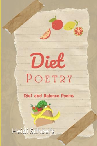 Diet Poetry: Diet and Balance Poems by Heidi Schoefs | Goodreads
