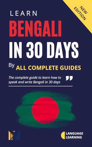 Learn Bengali in 30 Days: The Complete Guide to Learn how to Speak and Write Bengali in 30 Days ...