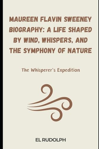 Maureen Flavin Sweeney Biography: A Life Shaped by Wind, Whispers, and ...