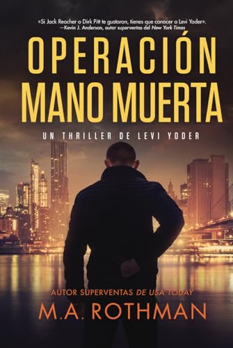 Operación Mano Muerta (Un thriller de Levi Yoder) by M.A. Rothman ...