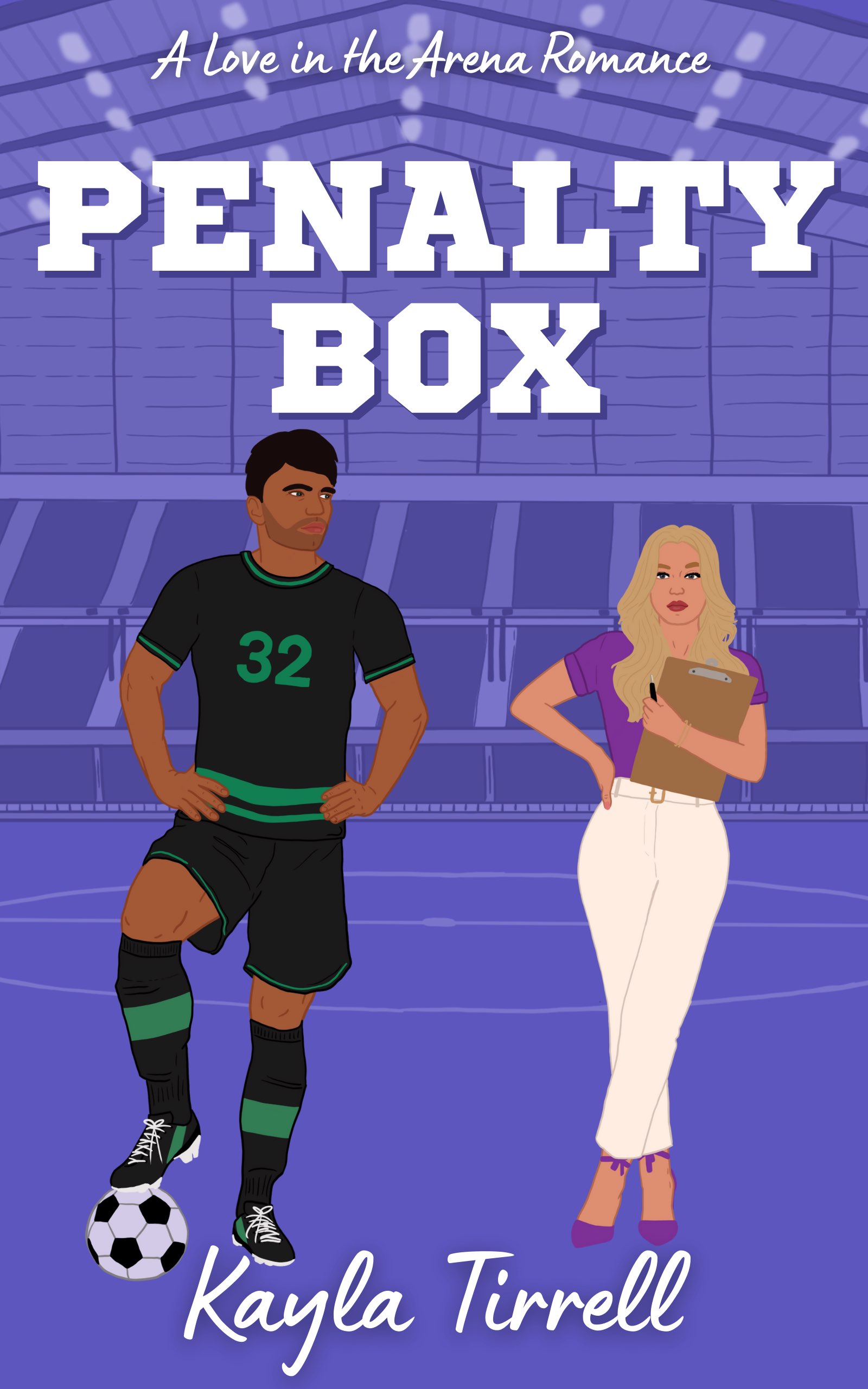 Penalty Box (Love in the Arena, #1) by Kayla Tirrell | Goodreads