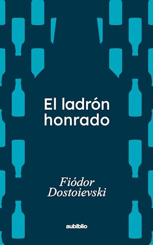 El ladrón honrado (Spanish Edition) by Fiodor Dostoïevski | Goodreads