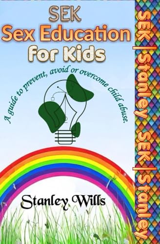 Sex Education for Kids; a guide to prevent, avoid or overcome child ...