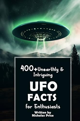 400+ Unearthly & Intriguing UFO Facts for Enthusiasts: Explore ...