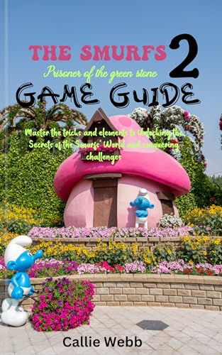 The Smurfs 2: Prisoner of The Green Stone Game Guide : Master the ...