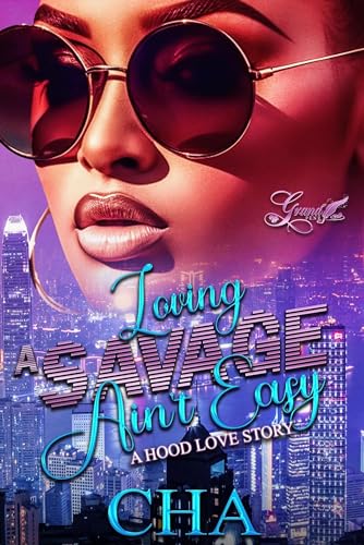 Loving A Savage Ain't Easy: A Hood Love Story by Cha | Goodreads