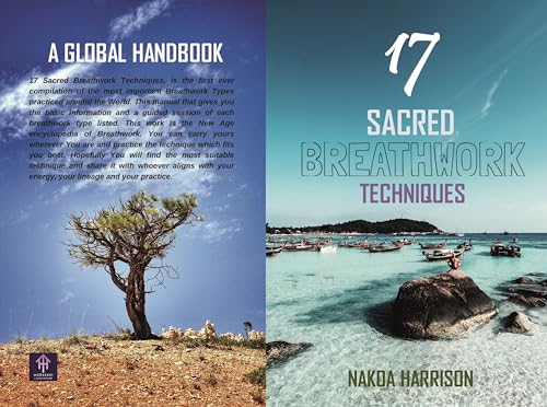 17 Sacred Breathwork Techniques: A Global Handbook by Nakoa Harrison ...
