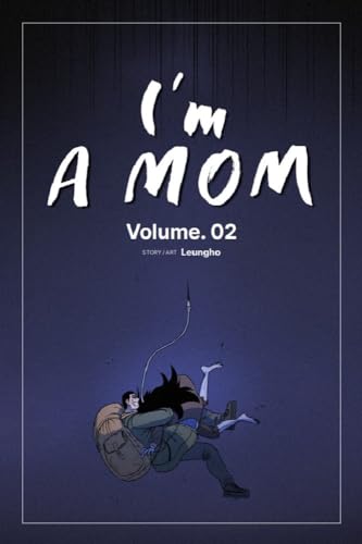 I'm a Mom Vol. 2: I'm a Mom Webtoon series by Leungho | Goodreads