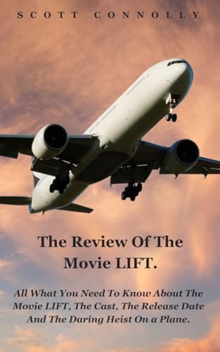 The Review Of The Movie LIFT.: All What You Need To Know About The ...