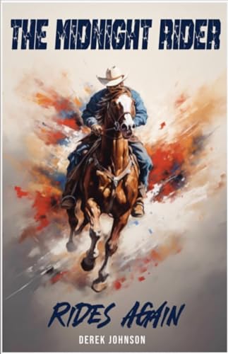 The Midnight Rider Rides Again by Derek Johnson | Goodreads