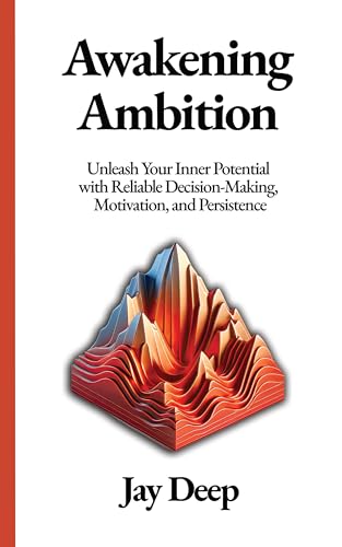 Awakening Ambition: Unleash Your Inner Potential with Reliable Decision ...