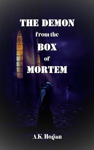 The Demon from the Box of Mortem by A.K. Hogan | Goodreads