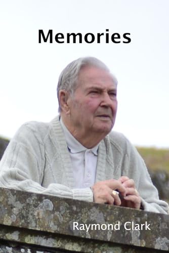 Memories by Raymond Clark | Goodreads