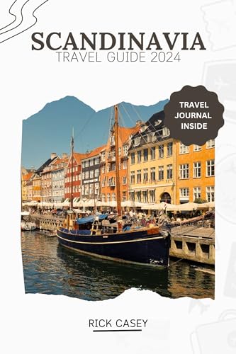 Scandinavia Travel Guide 2024: A Comprehensive Guide to Denmark, Norway ...