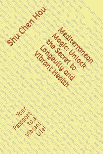 Mediterranean Magic: Unlock the Secret to Longevity and Vibrant Health ...