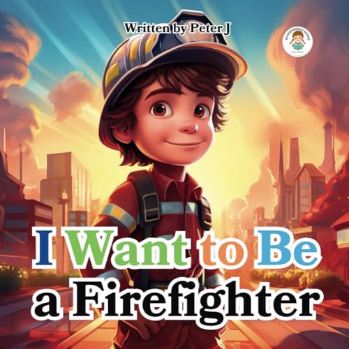 I want to be a Firefighter: Children book - Kids - Illustrated - Young ...