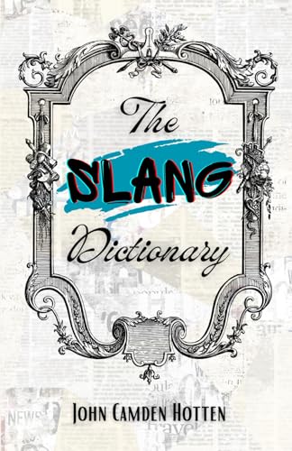 The Slang Dictionary: A nonfiction book from England by John Camden ...