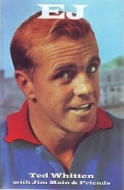 EJ: The Ted Whitten Story by Ted Whitten | Goodreads