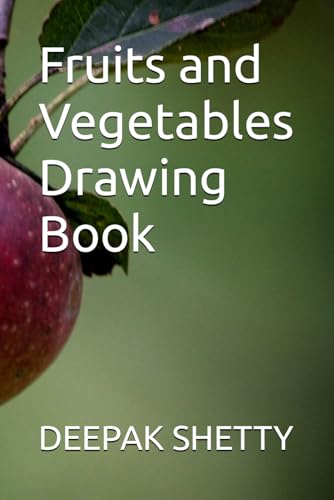 Fruits and Vegetables Drawing Book by Mr Deepak Shetty | Goodreads