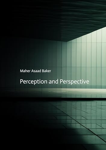 Perception and Perspective by Maher Asaad Baker | Goodreads