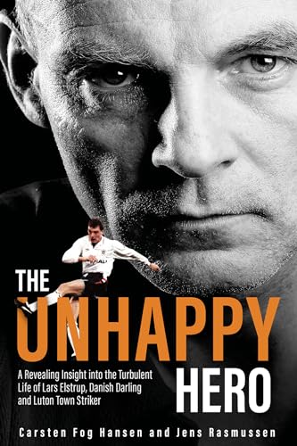 The Unhappy Hero: A Revealing Insight into the Turbulent Life of Lars ...