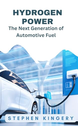 Hydrogen Power: The Next Generation of Automotive Fuel by Stephen ...