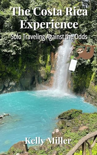 The Costa Rica Experience: Solo Traveling Against the Odds by Kelly ...