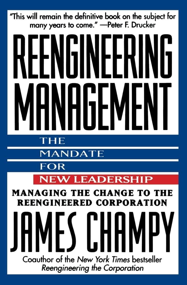 Reengineering Management: The Mandate for New Leadership by James ...