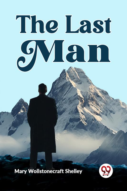 The Last Man by Wollstonecraft Shelley Mary | Goodreads