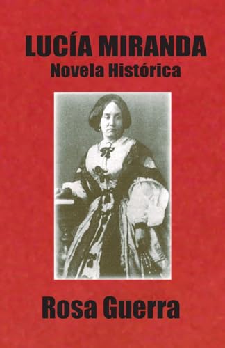 Lucía Miranda: Novela Histórica (Spanish Edition) by Rosa Guerra ...