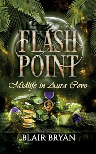 Flash Point: A Paranormal Women's Fiction Novel by Blair Bryan | Goodreads
