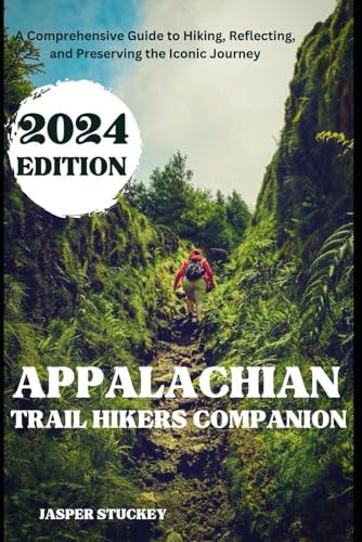 APPALACHIAN TRAIL HIKERS COMPANION: A Comprehensive Guide to Hiking ...