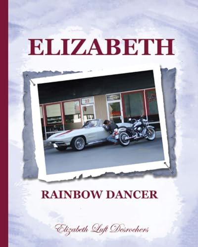 Elizabeth: Rainbow Dancer by Elizabeth Luft Desrochers | Goodreads