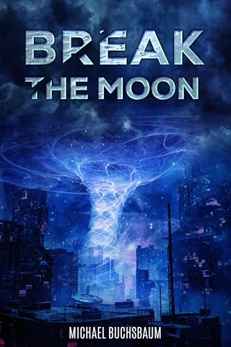 Break the Moon by Michael Buchsbaum | Goodreads