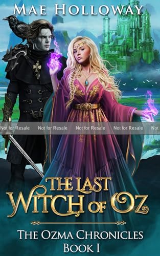 The Last Witch of Oz: The Ozma Chronicles by Mae Holloway | Goodreads
