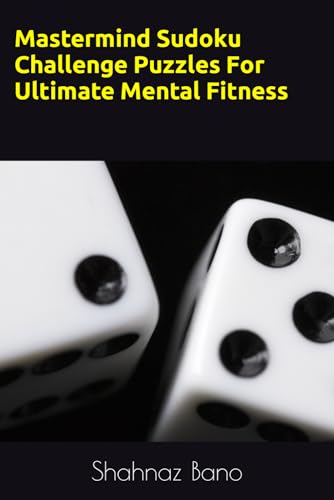 Mastermind Sudoku Challenge Puzzles For Ultimate Mental Fitness By Shahnaz Bano Goodreads 
