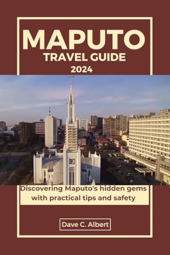 MAPUTO TRAVEL GUIDE 2024: Discovering Maputo's hidden gems with ...