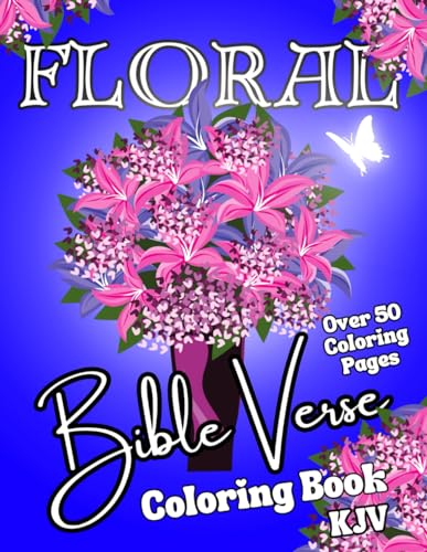 Floral Bible Verse Coloring Book KJV: Over 50 Coloring Pages of ...