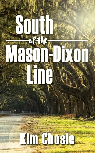 South of the Mason-Dixon Line by Kim Chosie | Goodreads