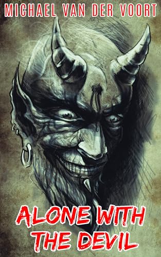 Alone With The Devil: A Short Horror Story by Michael Van Der Voort ...
