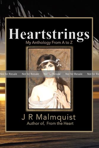HEARTSTRINGS – My Anthology From A to Z by J R Malmquist | Goodreads