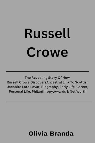 Russell Crowe : The Revealing Story Of How Russell Crowe Discovers ...