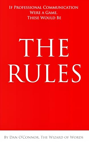 The Rules: If Professional Communication Were a Game, These Would Be ...