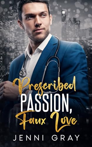 Prescribed Passion, Faux Love by Jenni Gray | Goodreads