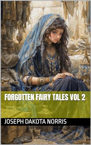 Forgotten Fairy Tales Vol 2 by Joseph Dakota Norris | Goodreads