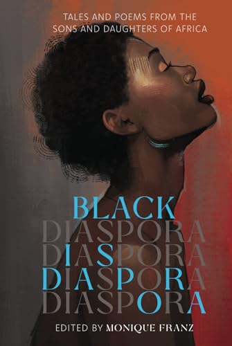 Black Diaspora: Tales and Poems from the Sons and Daughters of Africa ...